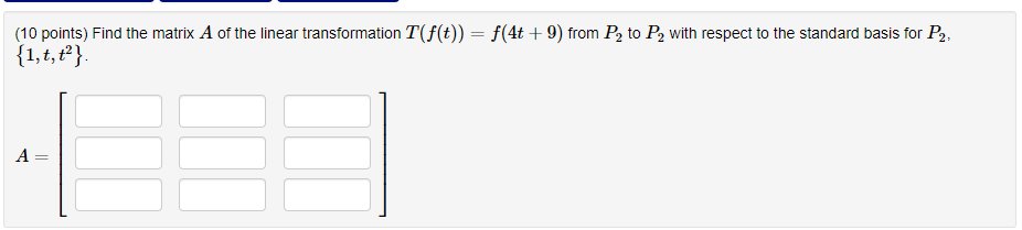 Solved (10 points) Find the matrix A of the linear | Chegg.com