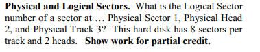 Physical and Logical Sectors. What is the Logical | Chegg.com