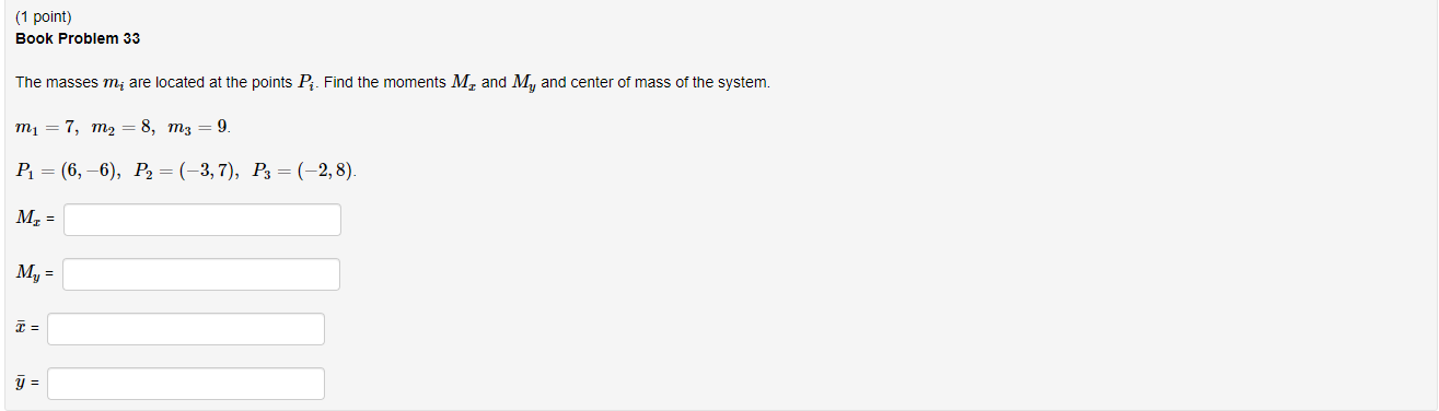 Solved (1 point) Book Problem 33 The masses mi are located | Chegg.com