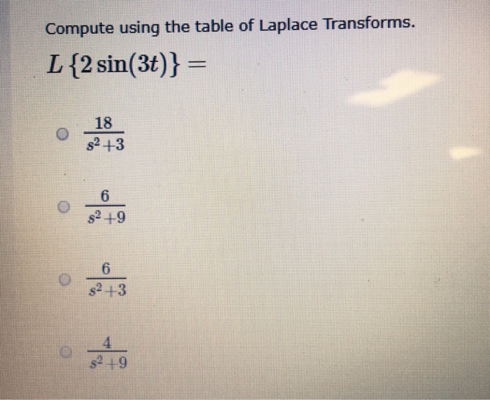 Solved Compute using the table of Laplace Transforms. L (2 | Chegg.com