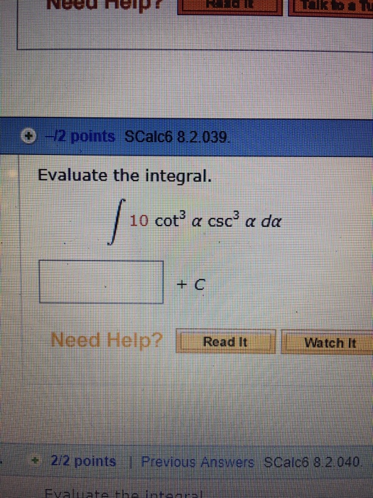 Solved Evaluate the integral. integral 10 cot^3 alpha csc^3 | Chegg.com
