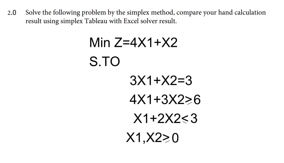 Solved 2 0 Solve The Following Problem By The Simplex Chegg