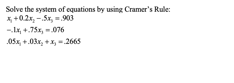 Solved Solve the system of equations by using Cramer's Rule: | Chegg.com
