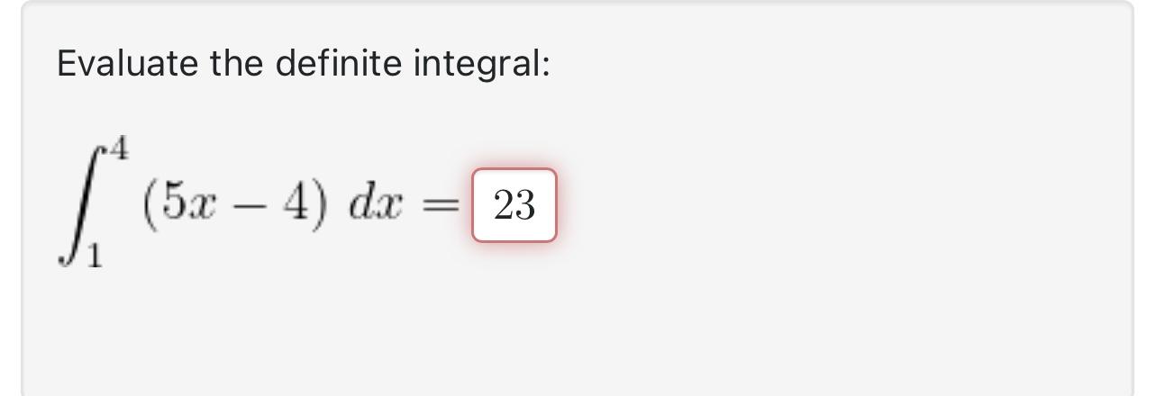 Solved Evaluate the definite integral: ∫14(5x−4)dx= | Chegg.com