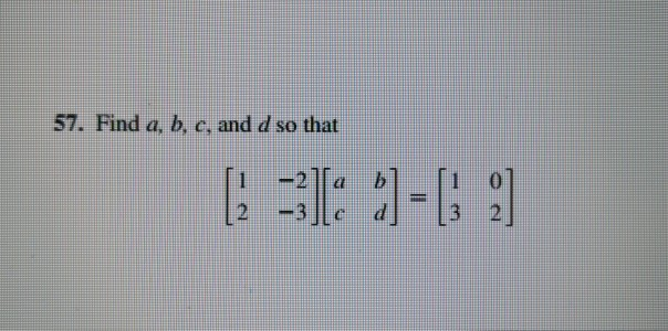 Solved 57. Find a, b, c, and d so that | Chegg.com