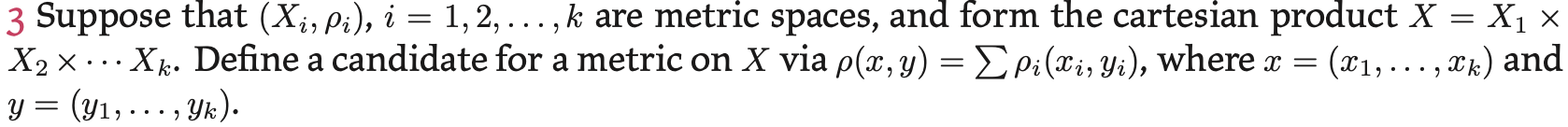 Solved 3 Suppose that (Xi,ρi),i=1,2,…,k are metric spaces, | Chegg.com