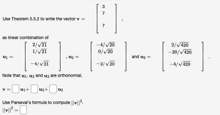 Use Theorem 5.5.2 to write the vector v=⎣⎡377⎦⎤, as | Chegg.com