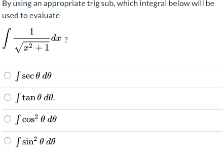Solved By using an appropriate trig sub, which integral | Chegg.com