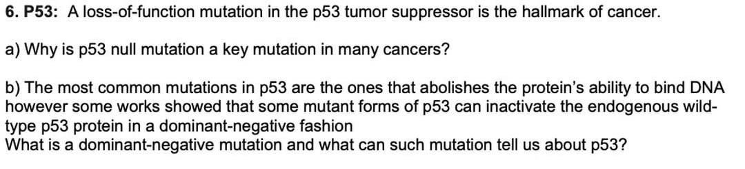 Solved 6. P53: A loss-of-function mutation in the p53 tumor | Chegg.com