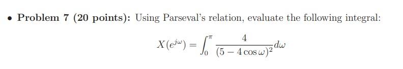 Solved - Problem 7 (20 points): Using Parseval's relation, | Chegg.com