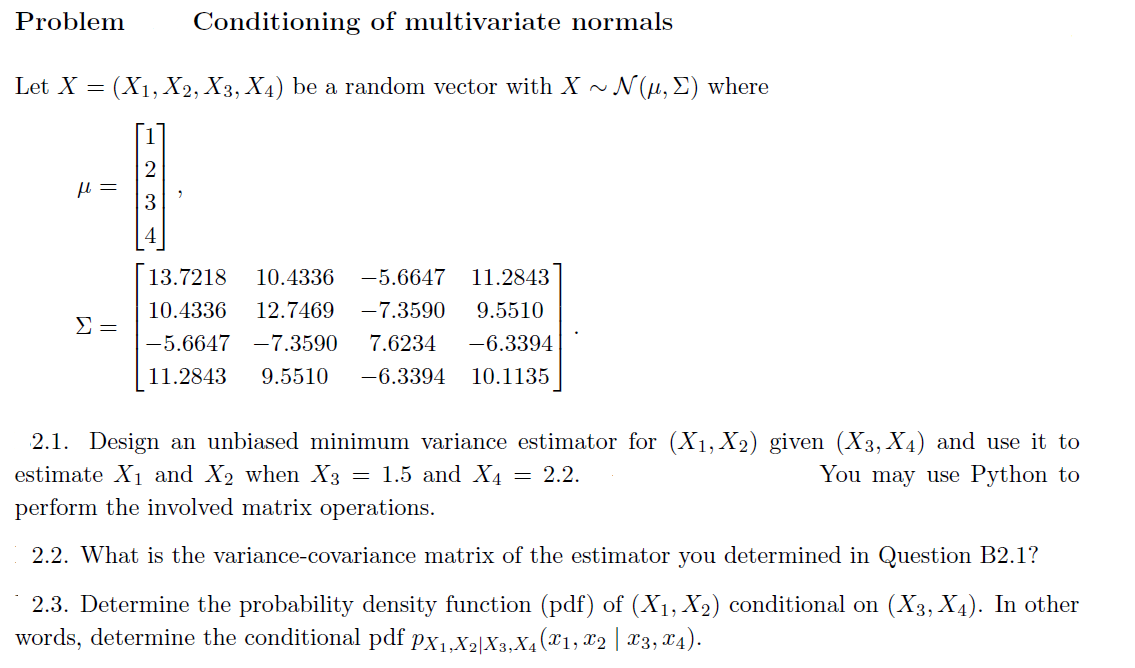 Solved Let X=(X1,X2,X3,X4) be a random vector with X∼N(μ,Σ) | Chegg.com Solved Let X=(X1,X2,X3,X4) be a random vector with X∼N(μ,Σ) | Chegg.com