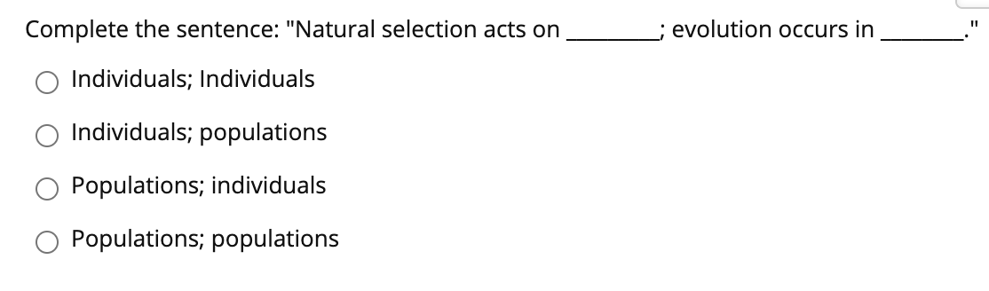 Solved 11 Complete the sentence: "Natural selection acts on | Chegg.com