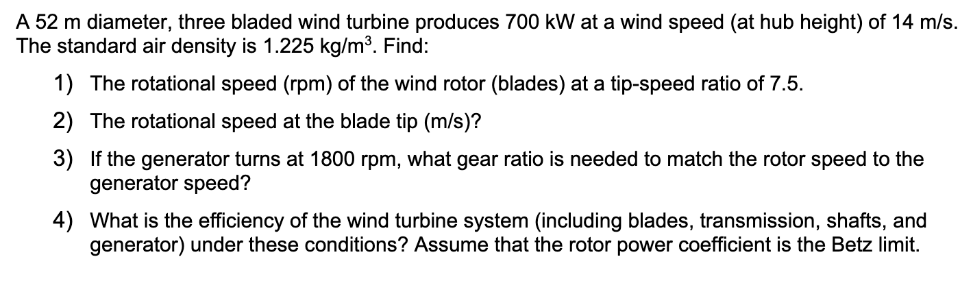 Solved A 52 m diameter, three bladed wind turbine produces | Chegg.com