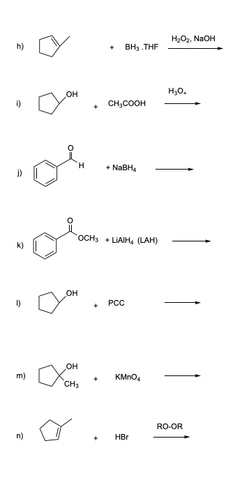 Solved h) +BH3⋅ THF H2O2,NaOH i) +CH3COOH j) +NaBH4 k) l) | Chegg.com