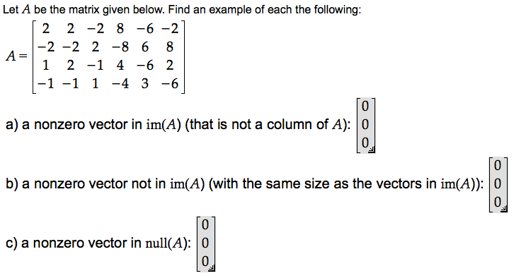 Solved Let A be the matrix given below. Find an example of | Chegg.com