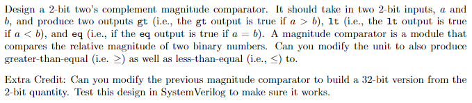 Solved Design a 2-bit two's complement magnitude comparator. | Chegg.com