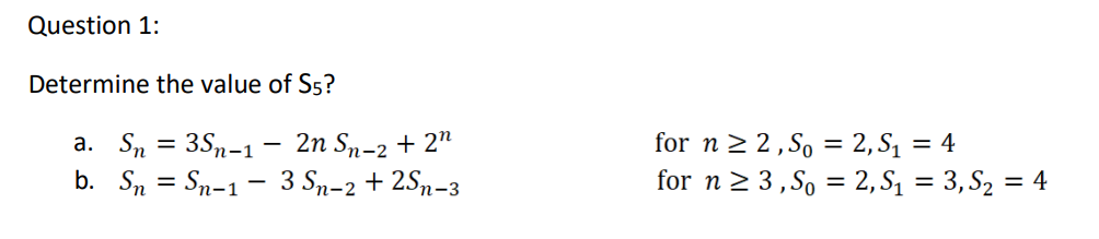 Solved Determine the value of S5 ? a. Sn=3Sn−1−2nSn−2+2n for | Chegg.com