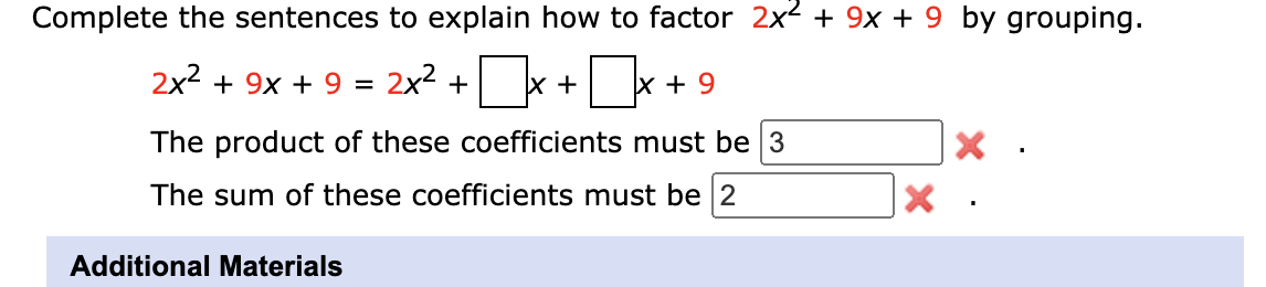 Solved Complete the sentences to explain how to factor 2x² + | Chegg.com