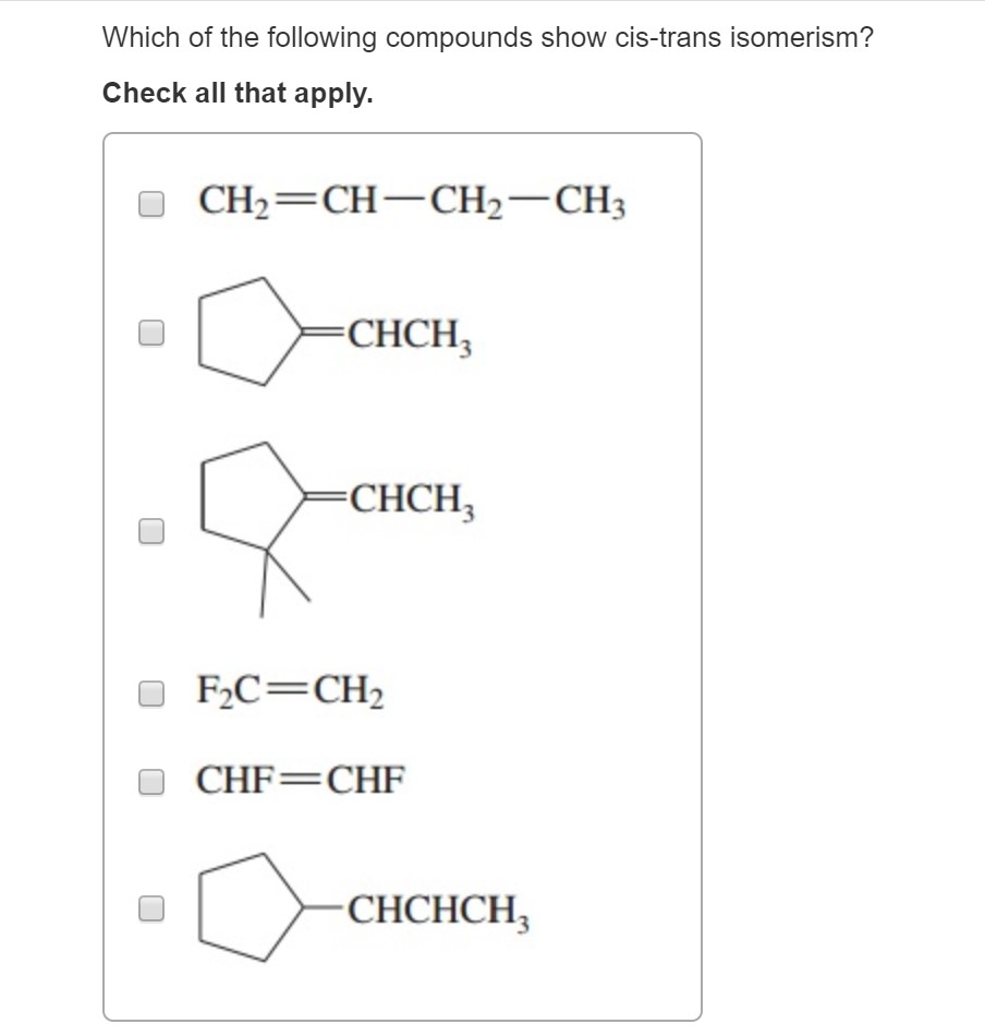 Solved Which Of The Following Compounds Show Cis Trans