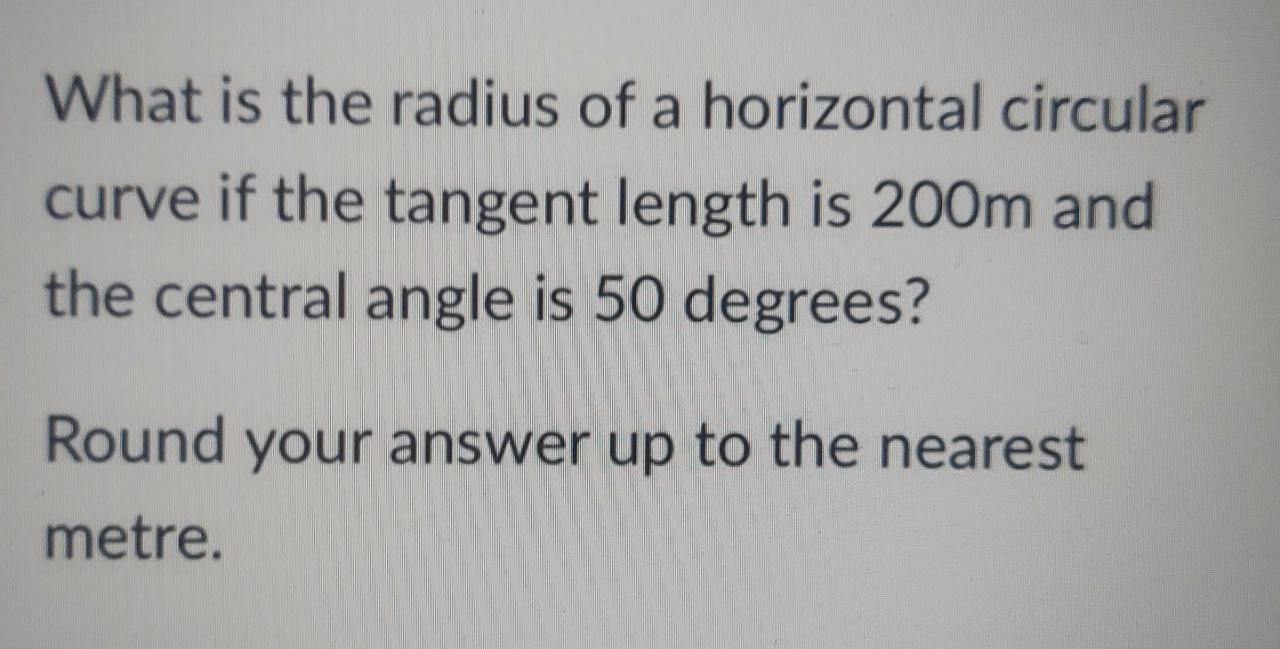 Solved What is the radius of a horizontal circularcurve if | Chegg.com