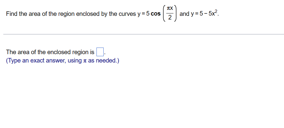 Solved Find the area of the region enclosed by the curves | Chegg.com