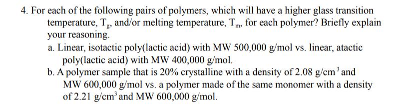 Solved 4. For each of the following pairs of polymers, which | Chegg.com