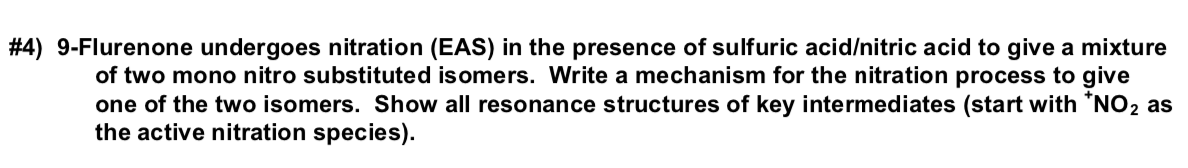 Solved #4) 9-Flurenone undergoes nitration (EAS) in the | Chegg.com