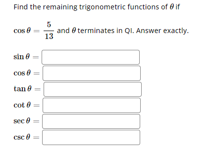 Solved Find the remaining trigonometric functions of θ if | Chegg.com