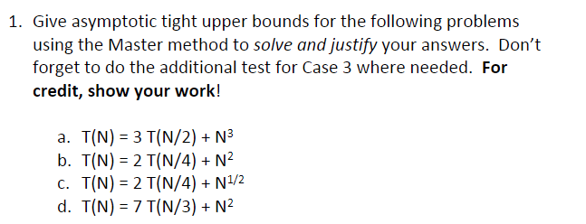 Solved 1. Give asymptotic tight upper bounds for the | Chegg.com