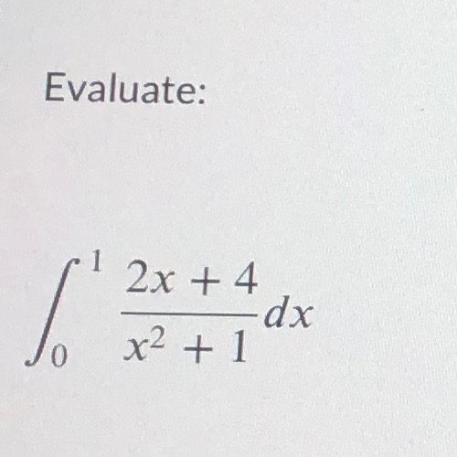 Solved Evaluate: ' 2x + 4 - dx x2 + 1 | Chegg.com
