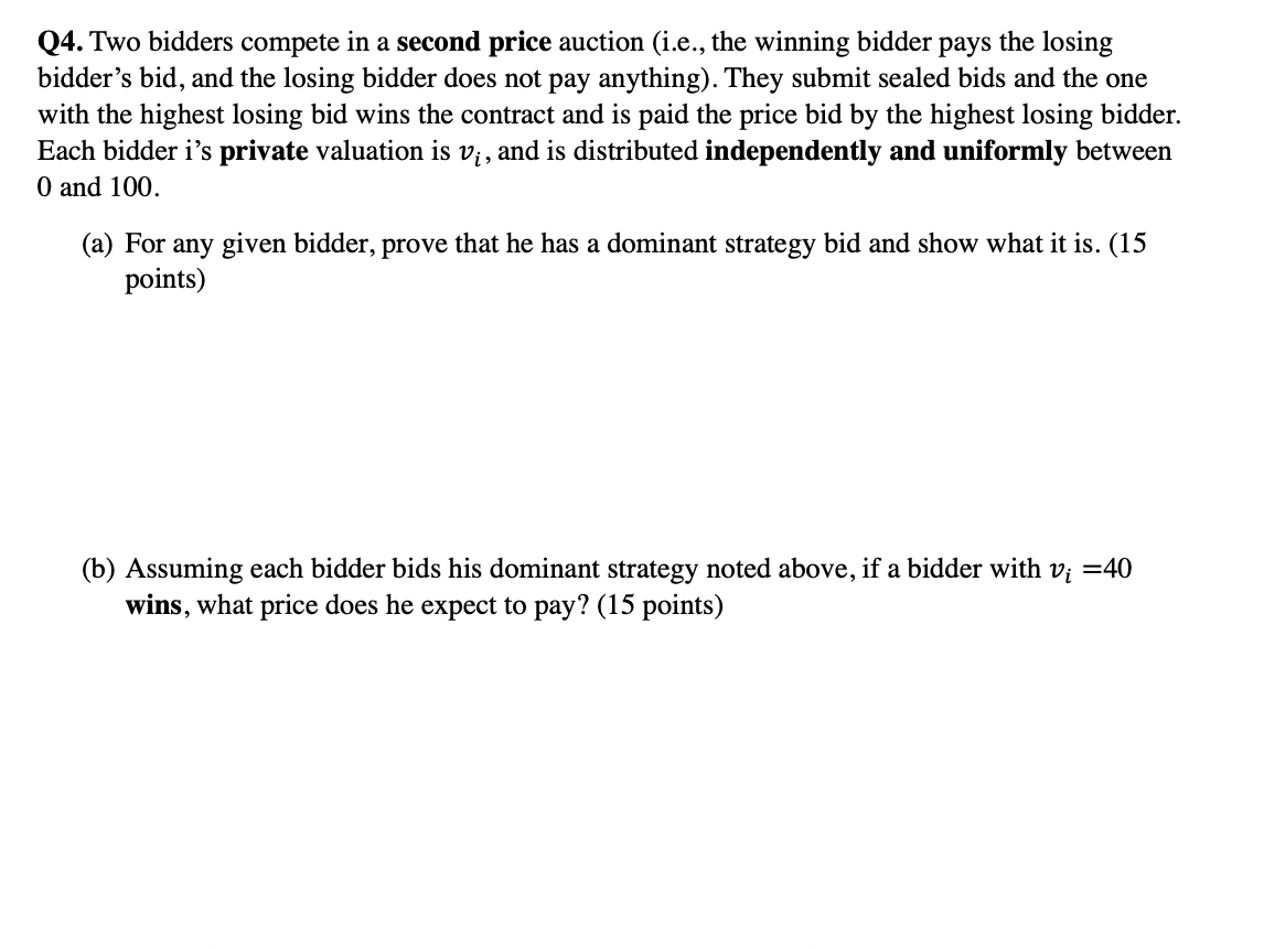 Solved Q4. Two bidders compete in a second price auction | Chegg.com