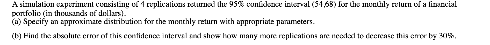 Solved A Simulation Experiment Consisting Of 4 Replications