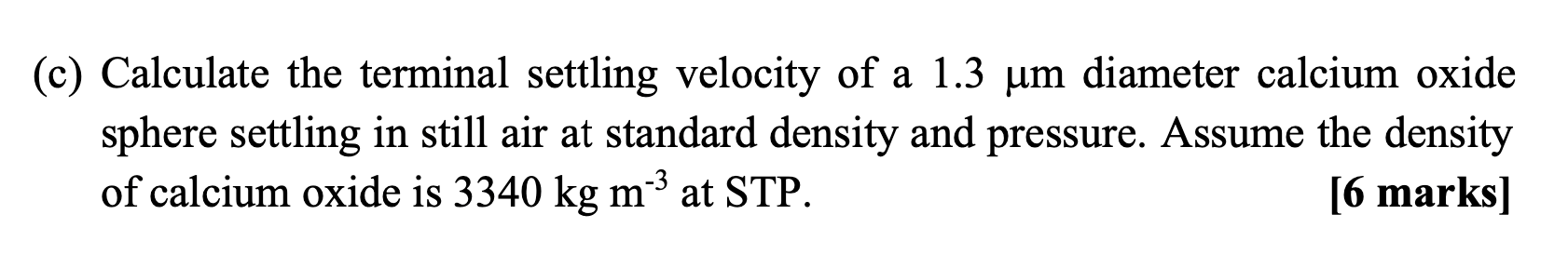 Solved (c) Calculate the terminal settling velocity of a 1.3 | Chegg.com