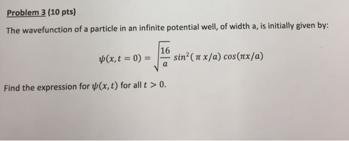 Solved Problem 3 (10 pts) The wavefunction of a particle in | Chegg.com