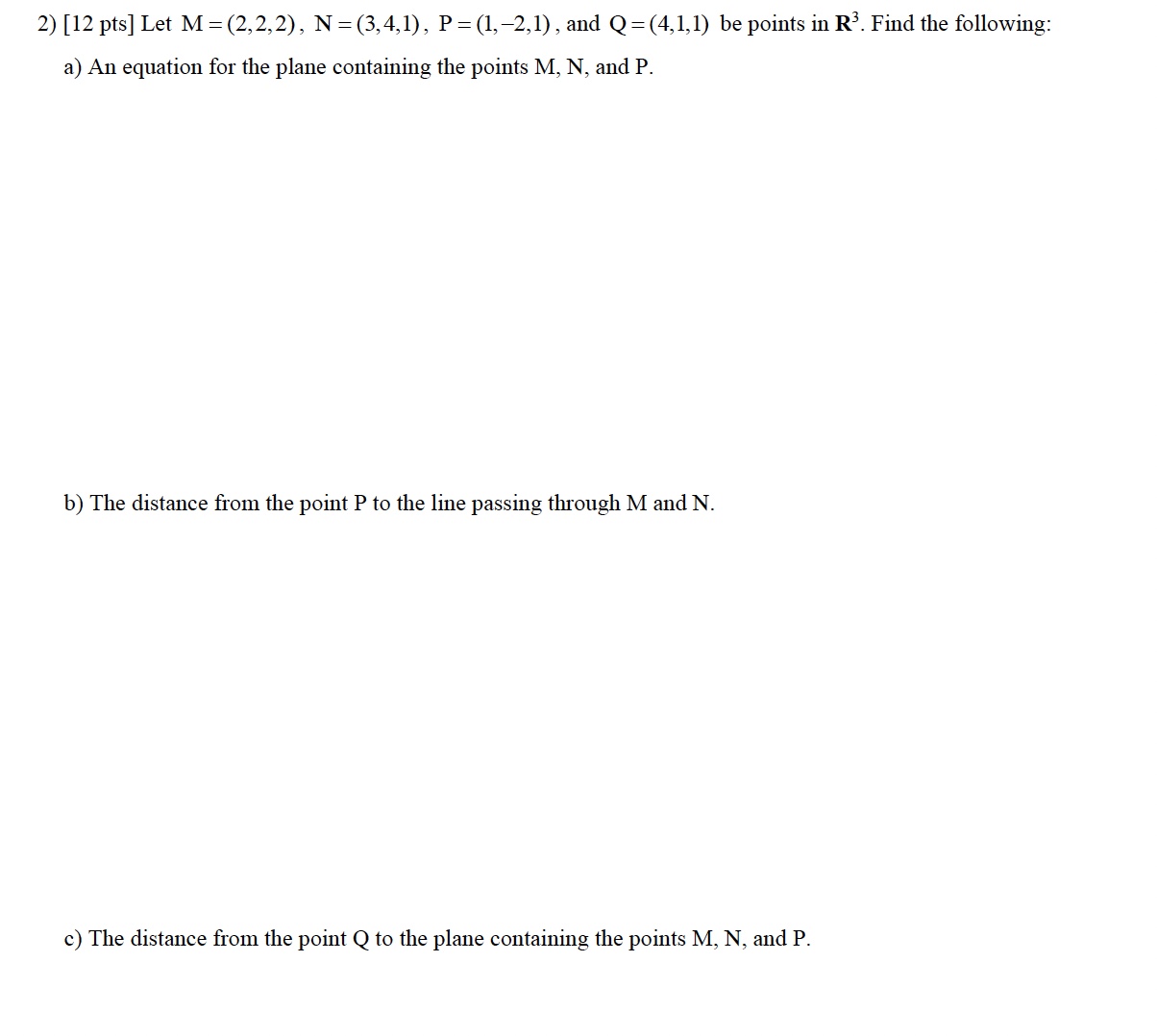 Solved 2) [12pts] Let M=(2,2,2),N=(3,4,1),P=(1,−2,1), and | Chegg.com