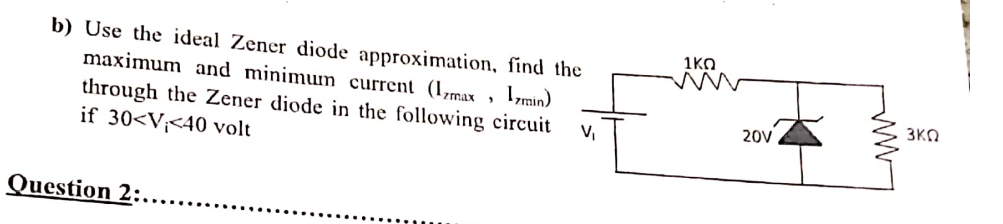 Solved b) Use the ideal Zener diode approximation, find the | Chegg.com