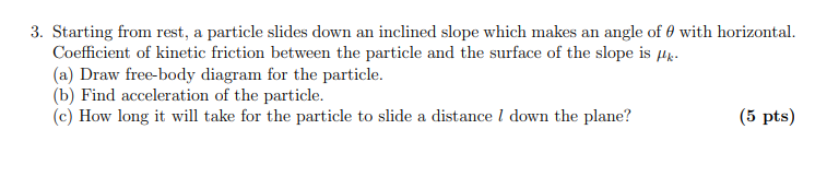 Solved 3. Starting from rest, a particle slides down an | Chegg.com