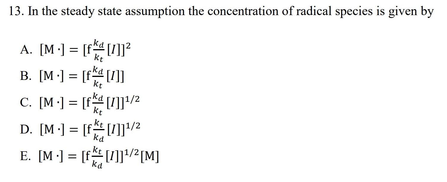 Solved 13. In the steady state assumption the concentration | Chegg.com