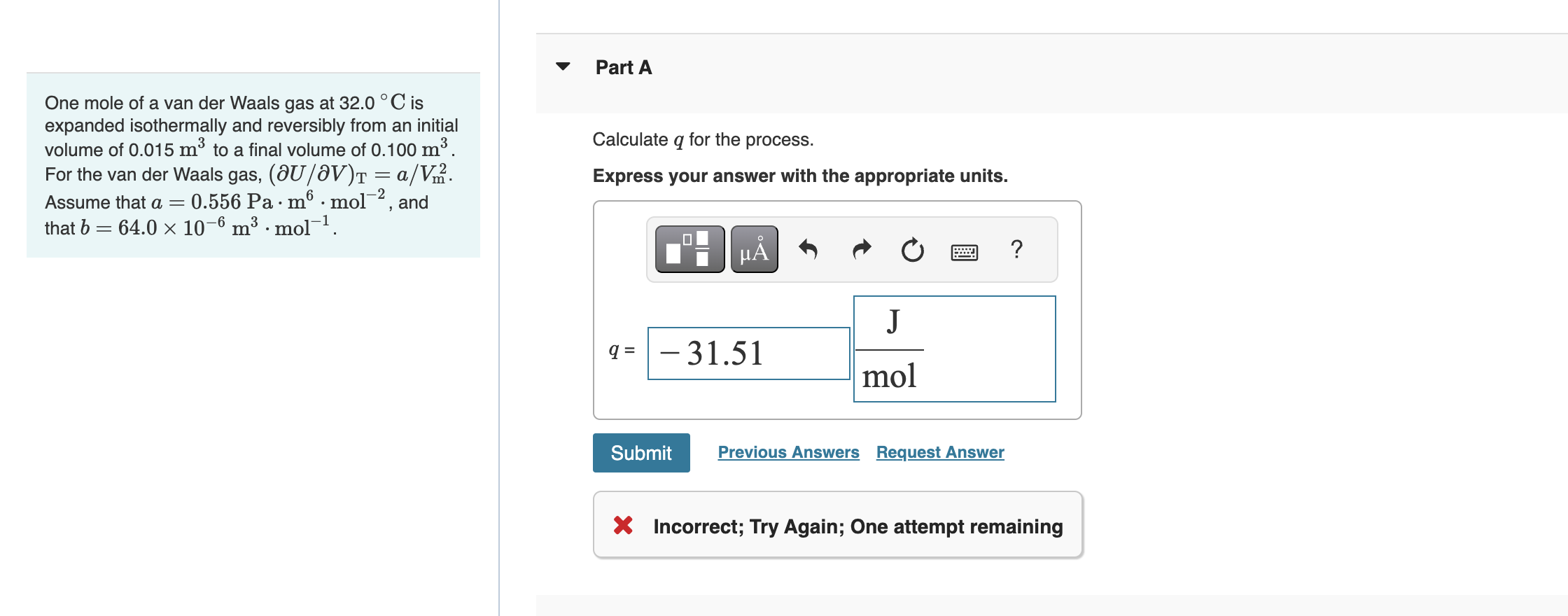 Solved One mole of ﻿a van der Waals gas at 32.0°C isexpanded | Chegg.com