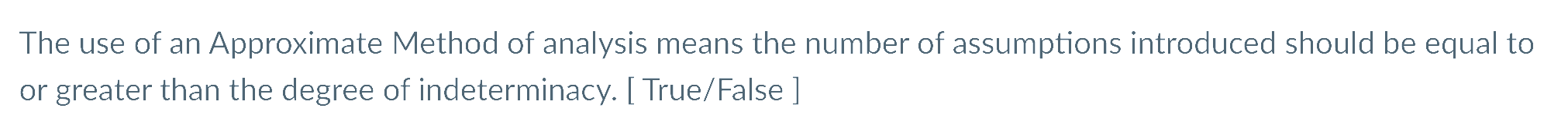 Solved The use of an Approximate Method of analysis means | Chegg.com