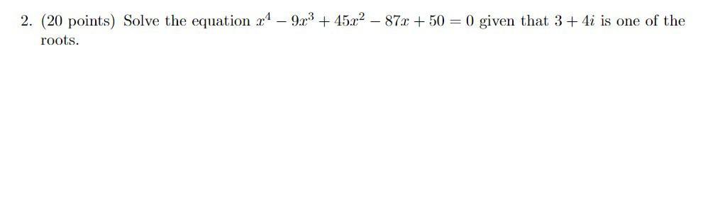 Solved 2. (20 points) Solve the equation x4 – 9.x3 + 45.x2 – | Chegg.com