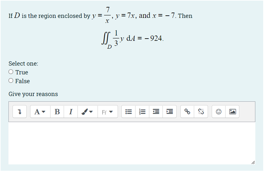 Solved If D is the region enclosed by y=x7,y=7x, and x=−7. | Chegg.com