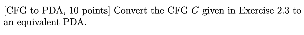 Solved CFG to PDA, 10 points] Convert the CFG G given in | Chegg.com