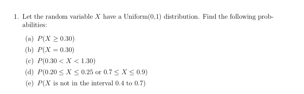 Solved 1. Let the random variable X have a Uniform (0,1) | Chegg.com