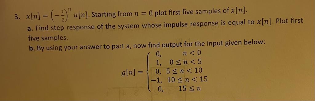 Solved 3. x[n]=(−21)nu[n]. Starting from n=0 plot first five | Chegg.com