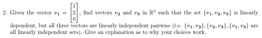 Solved 2. Given the vector v1=⎣⎡120⎦⎤, find vectors v2 and | Chegg.com