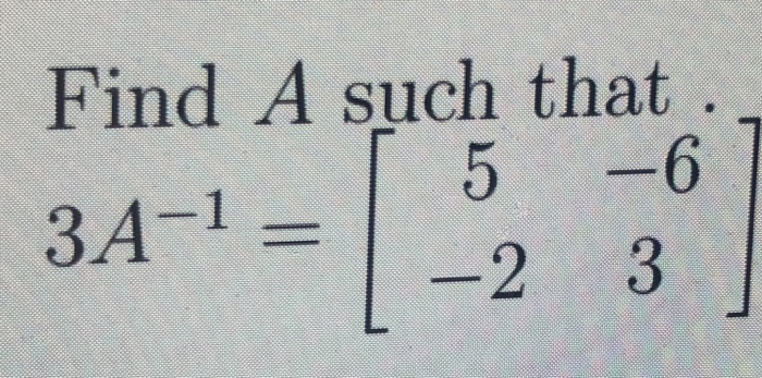 Solved Find A such that 3A1- 5 6 | Chegg.com