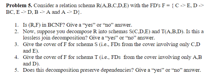 Solved Problem 5. Consider a relation schema R(A,B,C,D,E) | Chegg.com