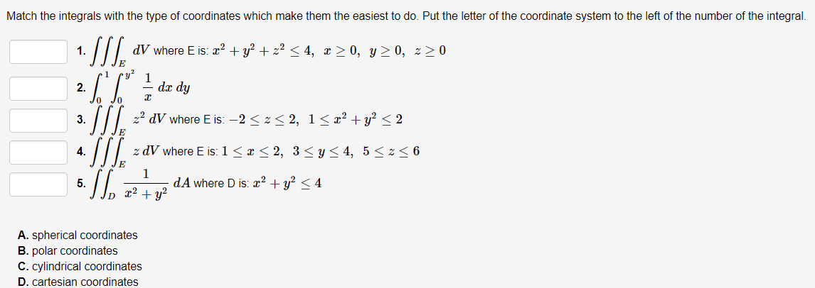 Solved Match the integrals with the type of coordinates | Chegg.com
