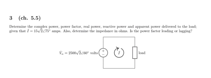 Solved Determine the complex power, power factor, real | Chegg.com